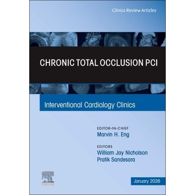 预订 Chronic Total Occlusion PCI, An Issue of Interventional Cardiology Clinics 慢性完全闭塞病变PCI：《介入心脏病学临床