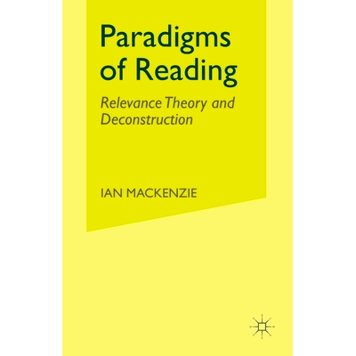 预订 Paradigms of Reading: Relevance Theory and Deconstruction: 9781349428410