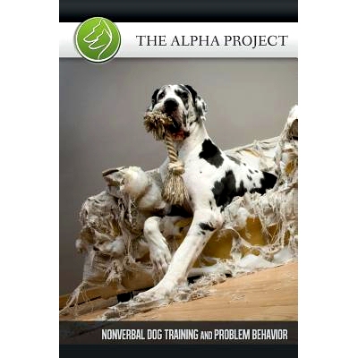 预订 The Alpha Project: Nonverbal Dog Training & Problem Behavior: 9781499167061