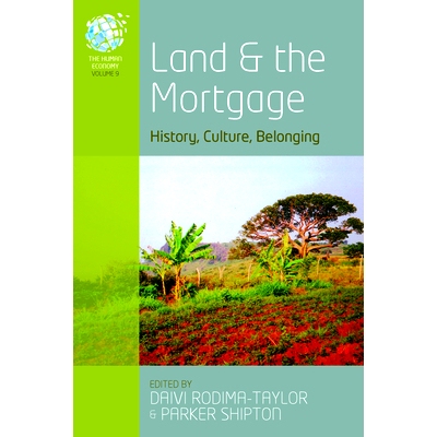 预订 Land and the Mortgage: History, Culture, Belonging 土地与抵押 历史、文化、归属感: 9781800733480