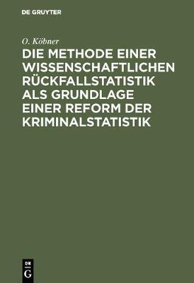 【预订】Die Methode einer wissenschaftlichen Rückfallstatistik als Grundlag 9783111166315