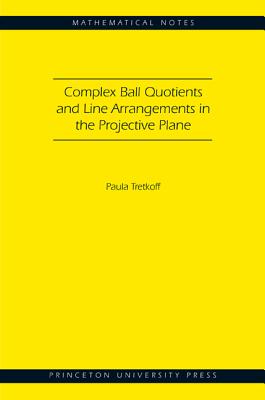 【预订】Complex Ball Quotients and Line Arrangements in the Projective Plane (MN-51)