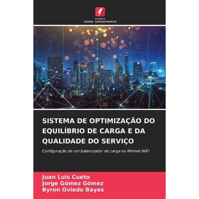 预订 SISTEMA DE OPTIMIZAÇÃO DO EQUILÍBRIO DE CARGA E DA QUALIDADE DO SERVIÇO: Configuração de um balanceador de ca
