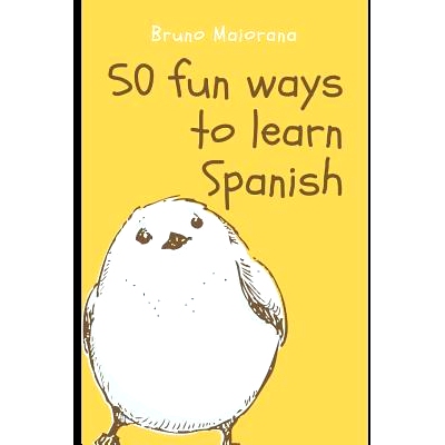 预订 50 Fun Ways to Learn Spanish: 50 Maneras Divertidas de Aprender Espa: 9781726886796
