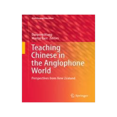 [预订]Teaching Chinese in the Anglophone World: Perspectives from New Zealand 9783031354748