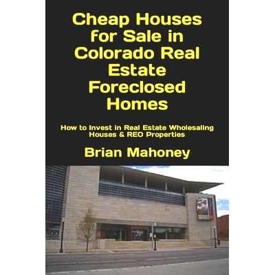 预订 Cheap Houses for Sale in Colorado Real Estate Foreclosed Homes: How to Invest in Real Estate Wholesaling Houses & R