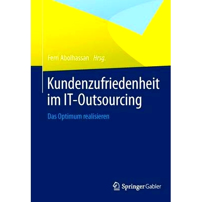 预订 Kundenzufriedenheit im IT-Outsourcing: Das Optimum realisieren 外包的顾客满意度-实现*化: 9783658047481
