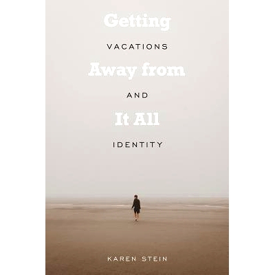 预订 Getting Away from It All: Vacations and Identity: 9781439918753