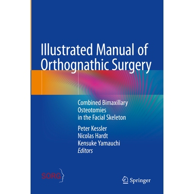 预订 Illustrated Manual of Orthognathic Surgery Combined Bimaxillary Osteotomies in the Facial Skeleton 正颌手术图解手册