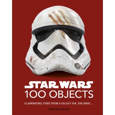 预订 Star Wars 100 Objects: Illuminating Items From a Galaxy Far, Far Away.... 《星球大战》100件物品：来自遥远星系的璀璨