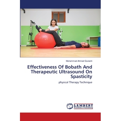 预订 Effectiveness Of Bobath And Therapeutic Ultrasound On Spasticity: 9786207995332