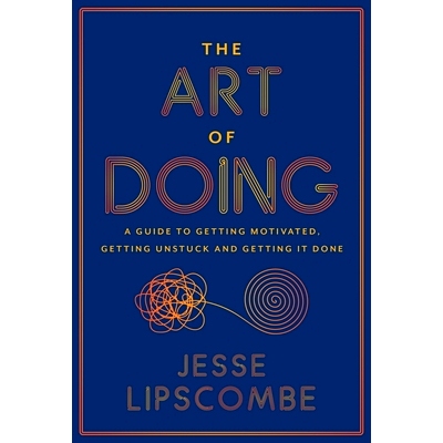 预订 The Art of Doing: A Guide to Getting Motivated, Getting Unstuck and Getting It Done: 9781443470889