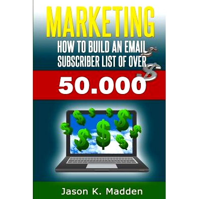预订 Marketing: How to build an email subscriber list of over 50,000: 9781496177285