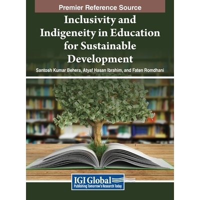 预订 Inclusivity and Indigeneity in Education for Sustainable Development 可持续发展教育中的包容性和本土性: 979836932802