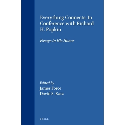 预订 Everything Connects: In Conference with Richard H. Popkin: Essays in His Honor 一切都有联系：在与Richard H. Popkin