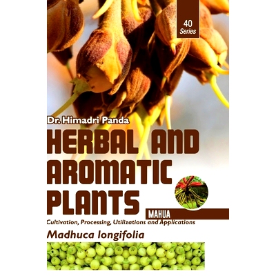 预订 HERBAL AND AROMATIC PLANTS - 40. Madhuca longifolia (Mahua): 9789386841148