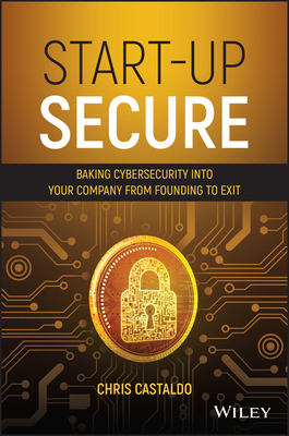 【预订】Start-Up Secure - Baking Cybersecurity Into Your Company From Founding To Exit 9781119700739