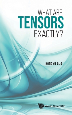 【预订】What Are Tensors Exactly? 9789811241017