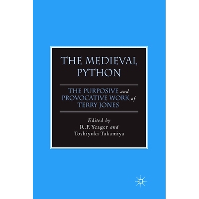 预订 The Medieval Python: The Purposive and Provocative Work of Terry Jones: 9781349294596