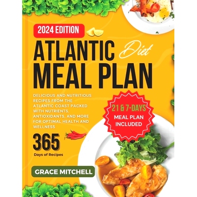 预订 Atlantic Diet Meal Plan: Delicious and Nutritious Recipes from The Atlantic Coast Packed with Nutrients, Antioxidan