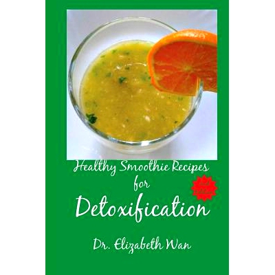 预订 Healthy Smoothie Recipes for Detoxification 2nd Edition: 9781511591355