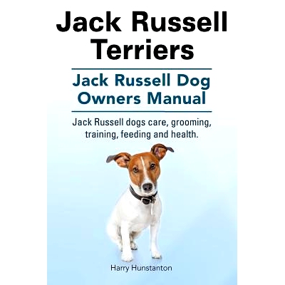 预订 Jack Russell Terriers. Jack Russell Dog Owners Manual. Jack Russell Dogs care, grooming, training, feeding and heal