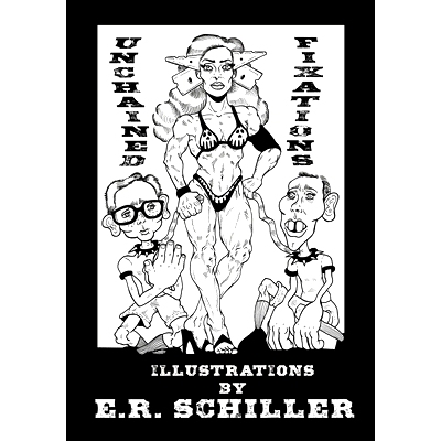 预订 Unchained Fixations: Illustrations by E.R. Schiller: 9780578704418