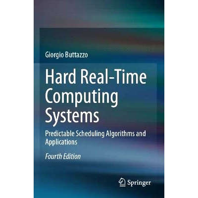 预订 Hard Real-Time Computing Systems: Predictable Scheduling Algorithms and Applications 硬实时计算系统：可预测的调度算