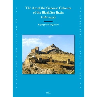 预订 The Art of the Genoese Colonies of the Black Sea Basin (1261-1475) 黑海流域热那亚殖民地的艺术（1261-1475）: 9789004