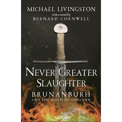预订 Never Greater Slaughter: Brunanburh and the Birth of England