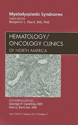 【预订】Myelodysplastic Syndromes, An Issue of Hematology/Oncology Clinics of North America