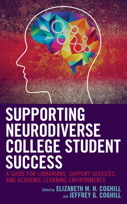 【预订】Supporting Neurodiverse College Student Success: A Guide for Librarians, Student Support Services, and Aca...