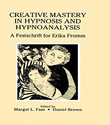 【预订】Creative Mastery in Hypnosis and Hypnoanalysis