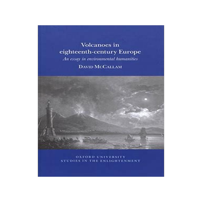 [预订]Volcanoes in Eighteenth-Century Europe: An Essay in Environmental Humanities 9781786942296