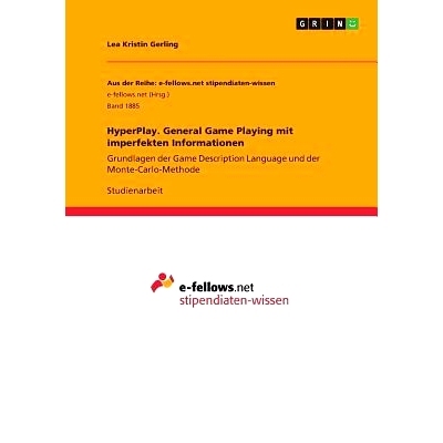 预订 HyperPlay. General Game Playing mit imperfekten Informationen: Grundlagen der Game Description Language und der Mon