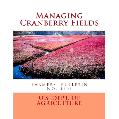预订 Managing Cranberry Fields: Farmers’ Bulletin No. 1401: 9781987568530