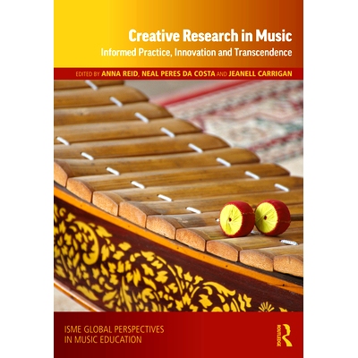预订 Creative Research in Music: Informed Practice, Innovation and Transcendence 音乐创作研究：知情实践，创新和*: 978