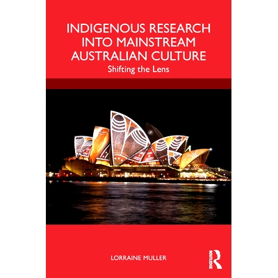 预订 Indigenous Research into Mainstream Australian Culture: Shifting the Lens: 9781032161686