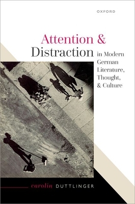 【预订】Attention and Distraction in Modern German Literature, Thought, and  9780192856302