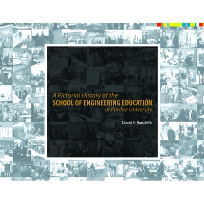 预订 A Pictorial History of the School of Engineering Education at Purdue University 美国普渡大学工程教育学院图像史: 978