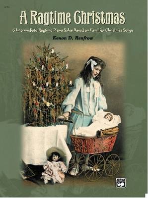 【预订】A Ragtime Christmas: 6 Intermediate Ragtime Piano Solos Based on Familiar Christmas Songs