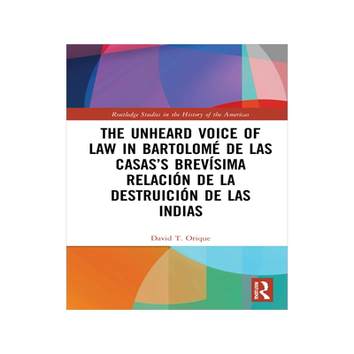 [预订]The Unheard Voice of Law in Bartolomé de Las Casas’s Brevísima Relación de la Destruición de las Indias