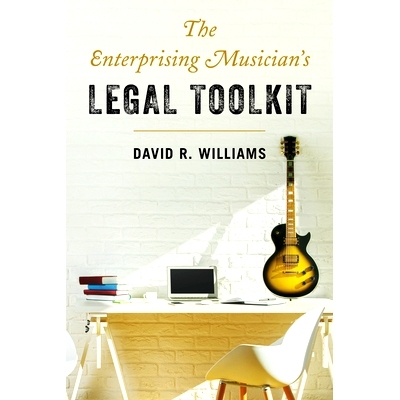 预订 The Enterprising Musician’s Legal Toolkit 进取的音乐家的法律工具包: 9781538135082