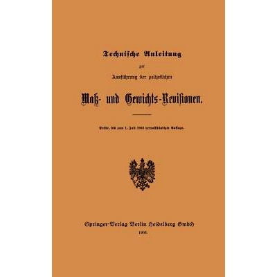 预订 Technische Anleitung zur Ausführung der polizeilichen Mak- und Gewichts-Revisionen: 9783662334386