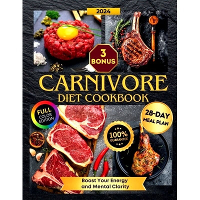 预订 Carnivore Diet Cookbook: Effortless, Tasty, and Fast! 2000+ Days of Easy Step-by-Step Recipes with a 28-Day Meal Pl