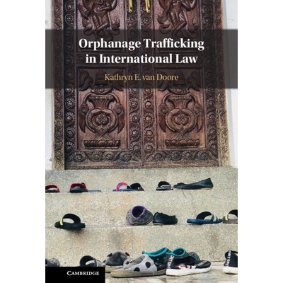 预订 Orphanage Trafficking in International Law 国际法中贩卖孤儿: 9781108833424