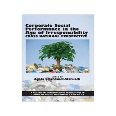 [预订]Corporate Social Performance In The Age Of Irresponsibility - Cross National Perspective(HC) 9781681234212