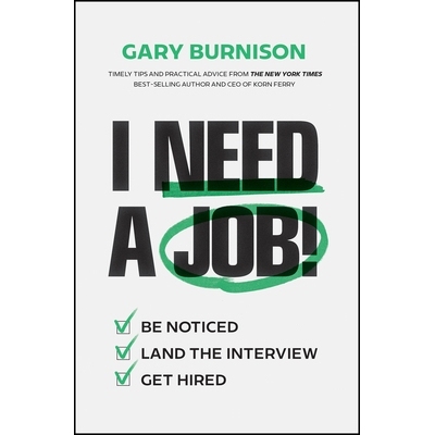 预订 I Need A Job!: Be Noticed. Land The Interview. Get Hired.: 9781394392223
