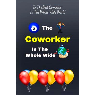 预订 To the Best Coworker in the Whole Wide World: Coworker Gift of Appreciation: 9781791948788