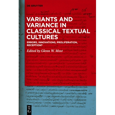 预订 Variants and Variance in Classical Textual Cultures: Errors, Innovations, Proliferation, Reception? 古典文本文化中
